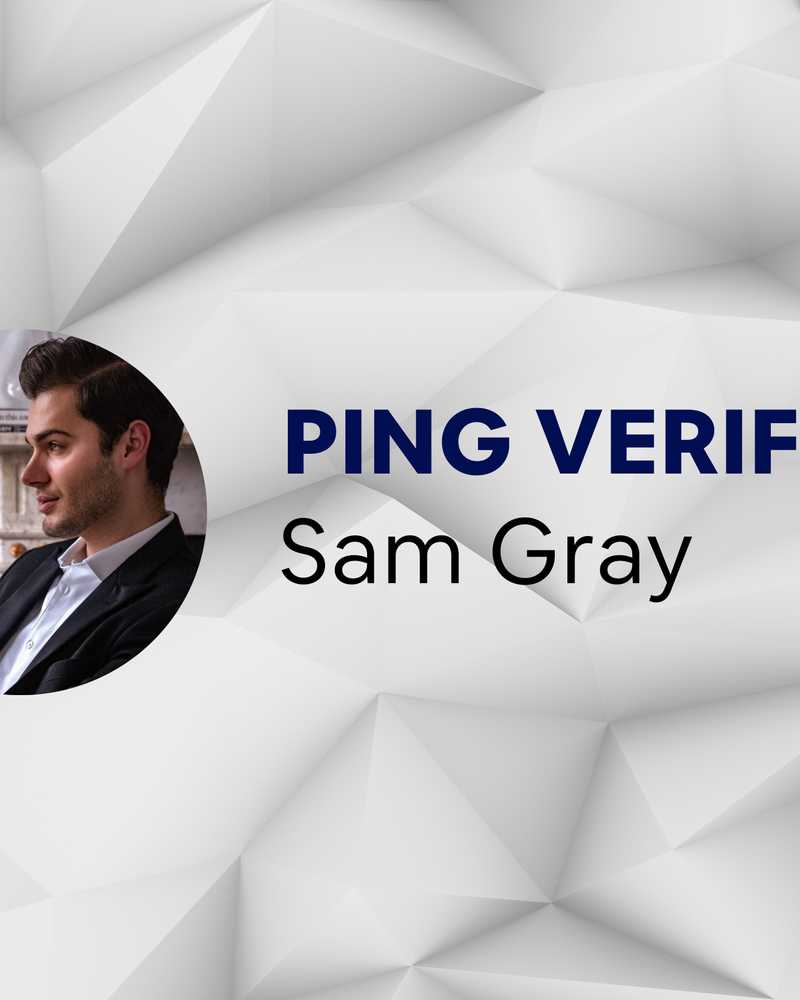 Ping Verified - Sam Gray